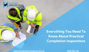Everything You Need To Know About Practical Completion Inspection